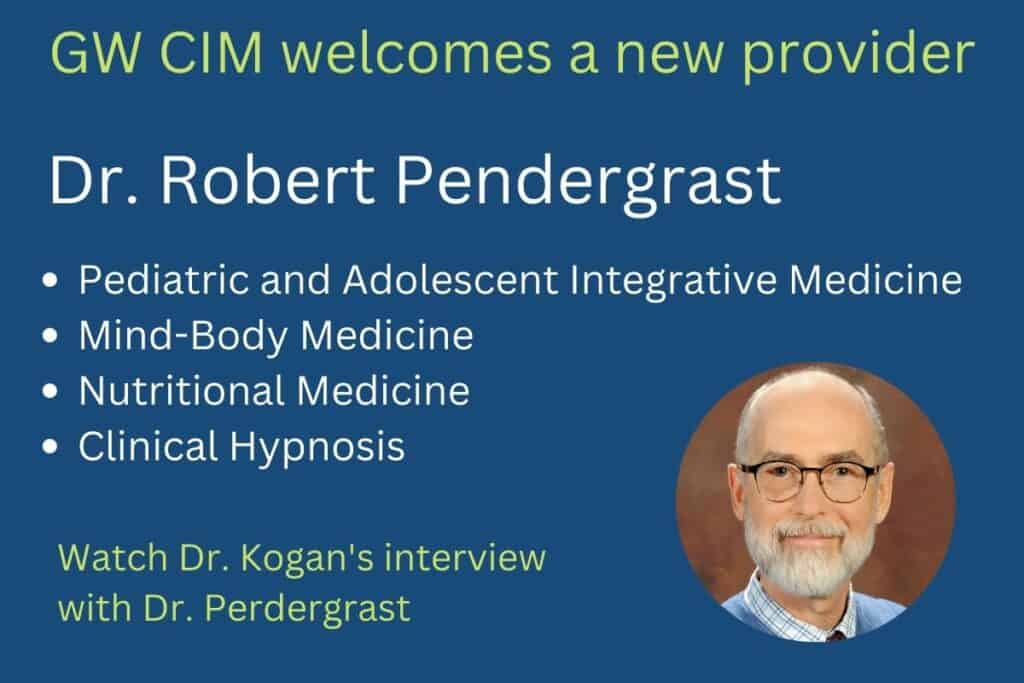 News: Integrative Pediatrician Dr. Robert Pendergast joins GWCIM | GW ...